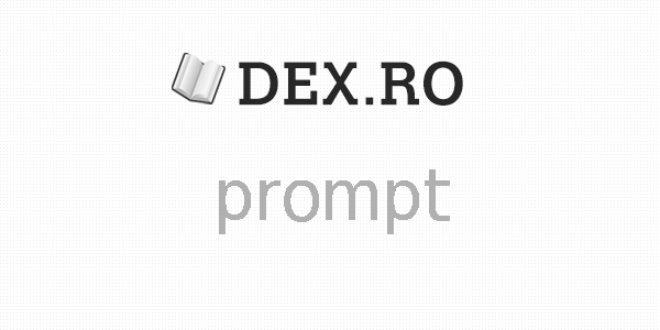 Dex prompt, prompt, definiţie prompt, dex.ro Mobile